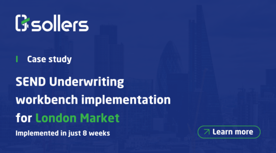 8-week implementation of SEND Underwriting Workbench in London Market ...